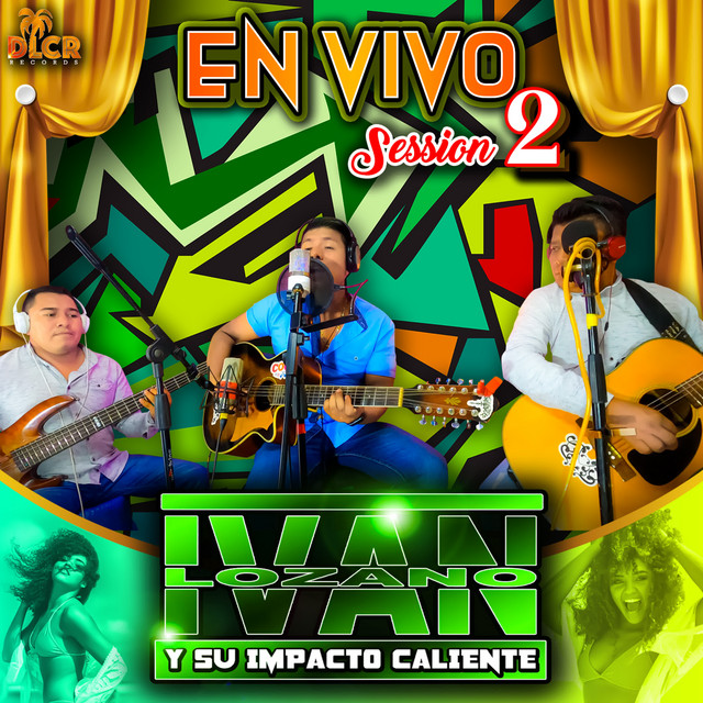 En Vivo Session 2 - EP by Ivan Lozano Y Su Impacto Caliente | Spotify