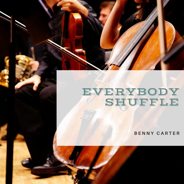 Everybody Shuffle - Album by Benny Carter | Spotify