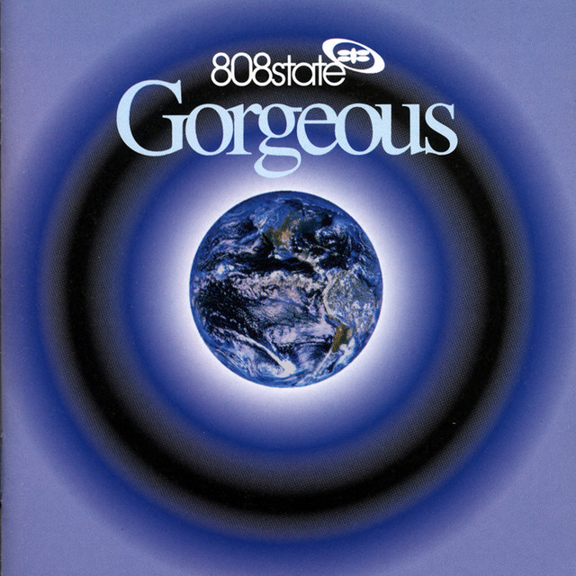 Gorgeous - Album by 808 State | Spotify