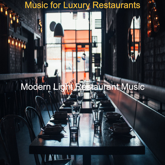 Music for Luxury Restaurants - Single by Modern Light Restaurant Music ...