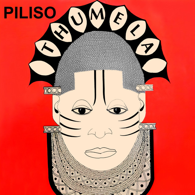 Thumela - Album by Piliso | Spotify