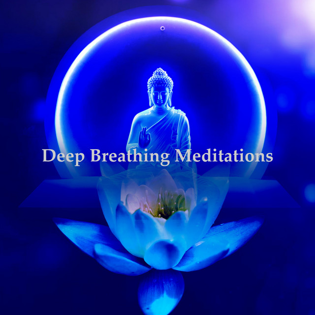 Deep Breathing Meditations - Album by Deep Aura Meditation Ambient ...