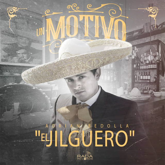 Un Motivo - Single by Adrián Bedolla "El Jilguero" | Spotify