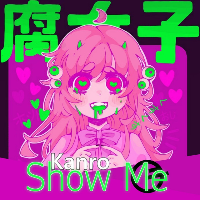 Show Me - Single by Kanro | Spotify