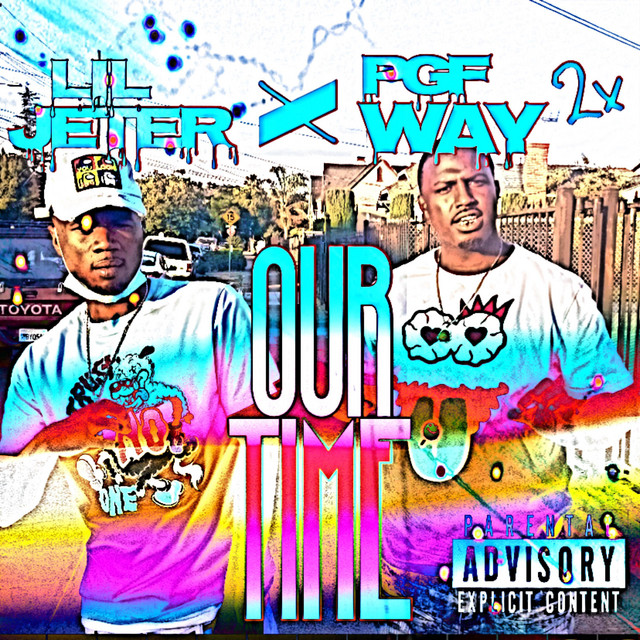 Our Time - Single by PGF Way2x | Spotify