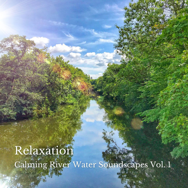 Stream: Calming River Water Soundscapes Vol. 1 - Album by Calm Music ...