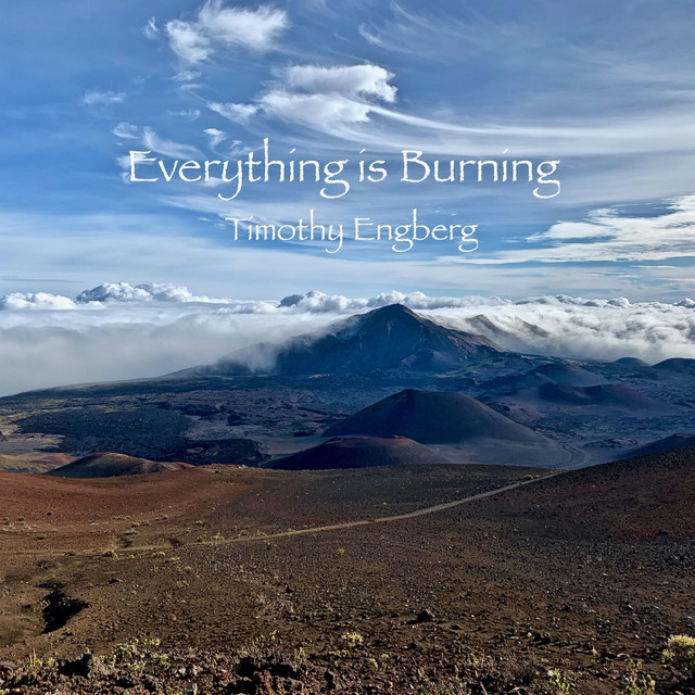 Everything is Burning - Album by Timothy Engberg | Spotify