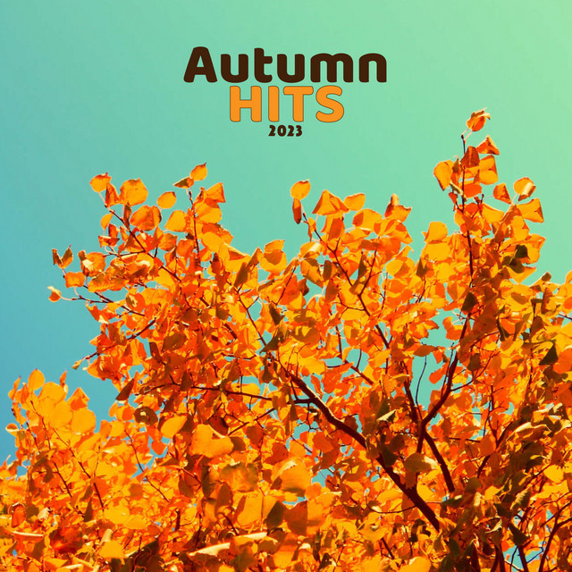 Autumn Hits 2023 - Compilation by Various Artists | Spotify