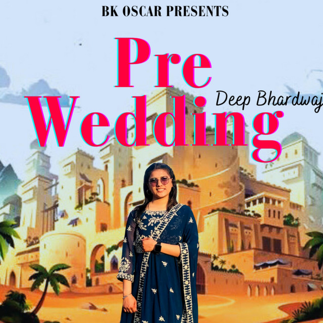 Pre Wedding - Single by Deep Bhardwaj | Spotify