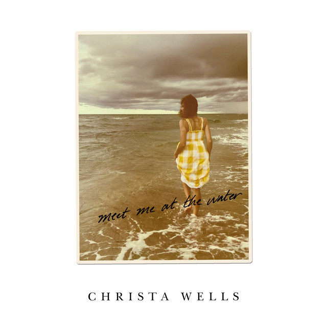 Meet Me at the Water - Single by Christa Wells | Spotify
