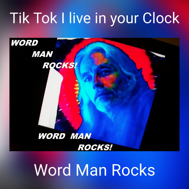 Tik Tok I live in your Clock - Single by Word Man Rocks | Spotify