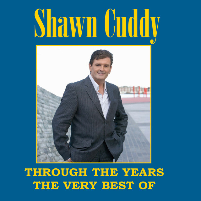 Through the Years - The Very Best of Shawn Cuddy - Compilation by Shawn ...