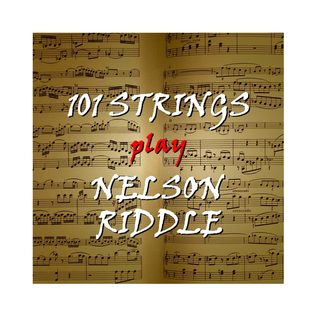 Nelson Riddle - Album by 101 Strings Orchestra | Spotify