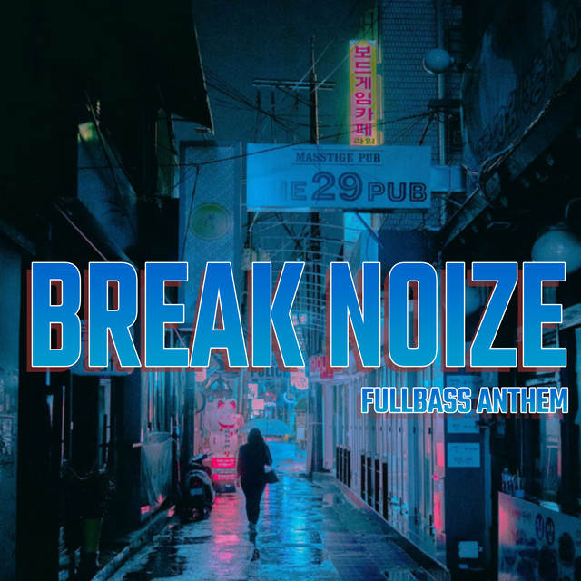 BREAK NOIZE FULLBASS ANTHEM - Single by Ryan 4Play | Spotify