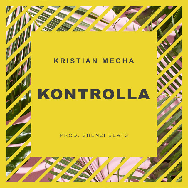 Kontrolla - Single by Kristian Mecha | Spotify