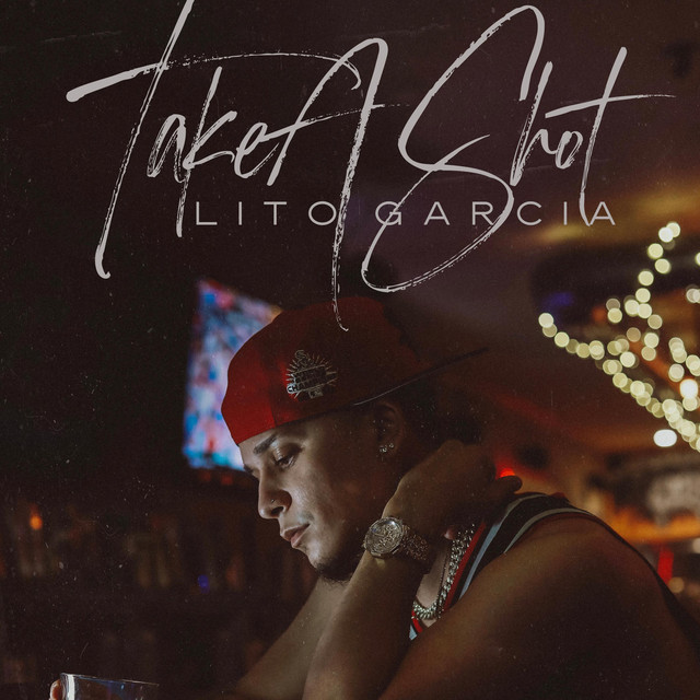 Take A Shot - Single by Lito Garcia | Spotify