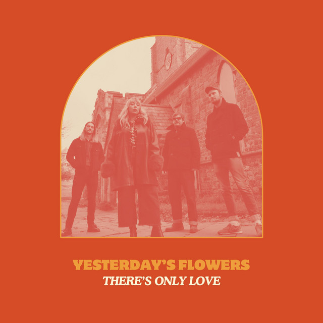 There's Only Love - EP by Yesterday's Flowers | Spotify