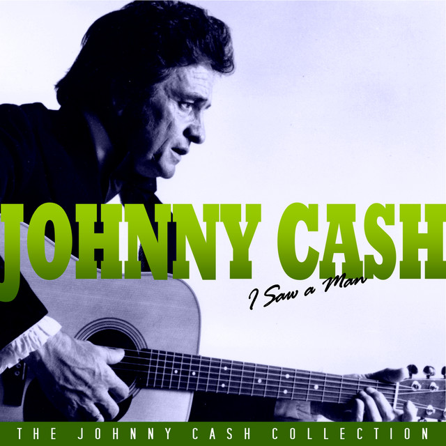 I Saw A Man - Compilation by Johnny Cash | Spotify