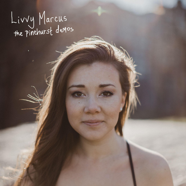 The Pinehurst Demos - EP by Livvy Marcus | Spotify