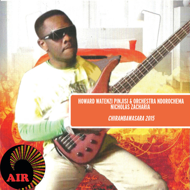 Chirambawasara 2015 - Album by Howard Watenzi Pinjisi & Orchestra ...