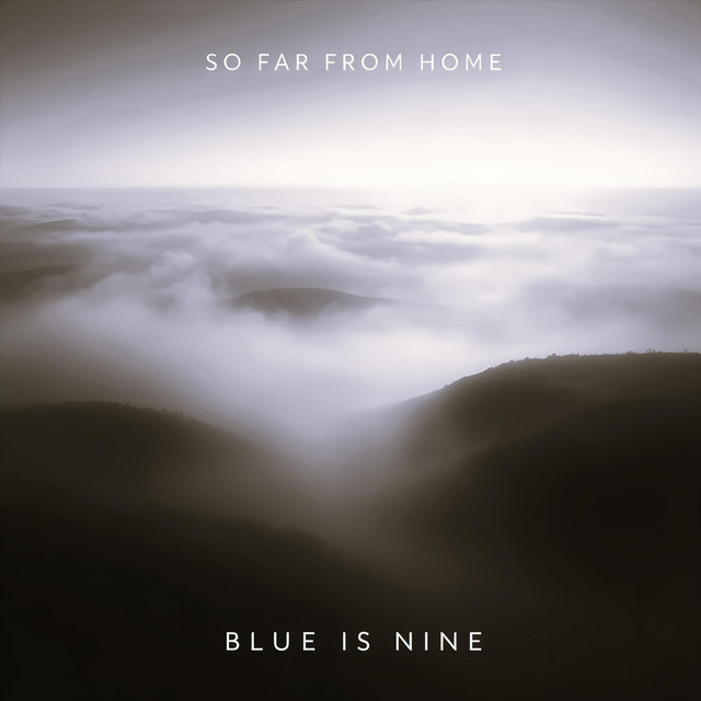 So Far from Home - Album by Blue Is Nine | Spotify