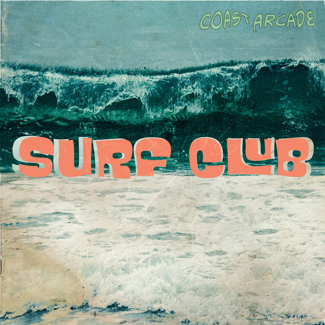 Surf Club - Single by Coast Arcade | Spotify