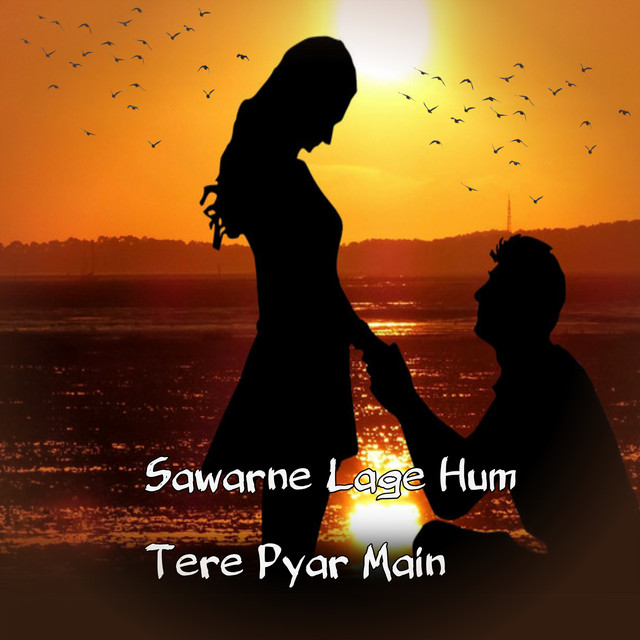Sawarne Lage Hum Tere Pyar Main - song and lyrics by Kashinath Gunjkar ...