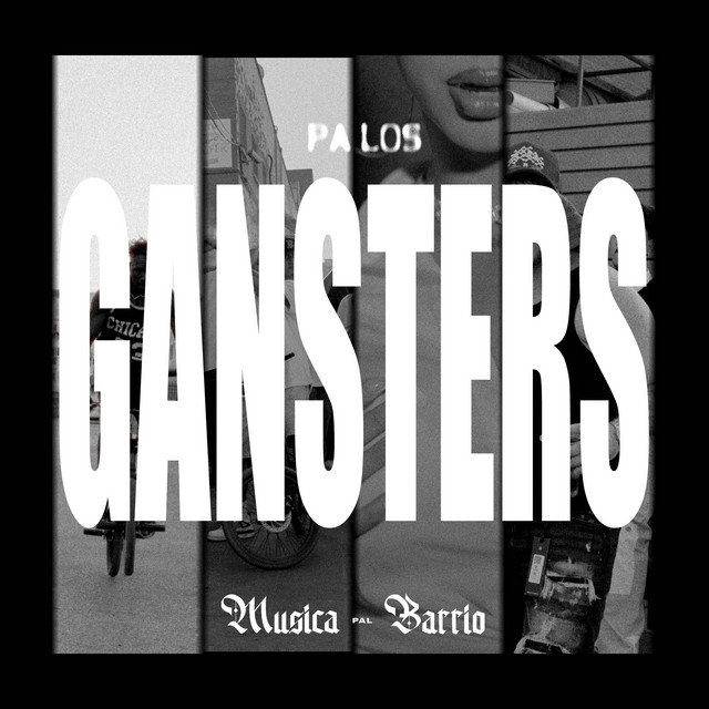 PA LOS GANGSTERS - Single by MUSICA PAL BARRIO | Spotify