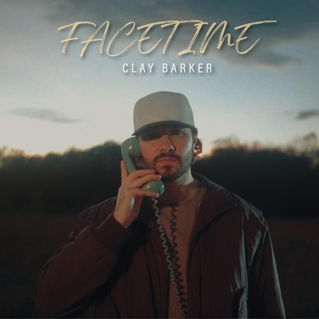 Facetime - Single by Clay Barker | Spotify