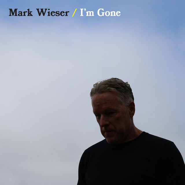 I'm Gone - song and lyrics by Mark Wieser | Spotify