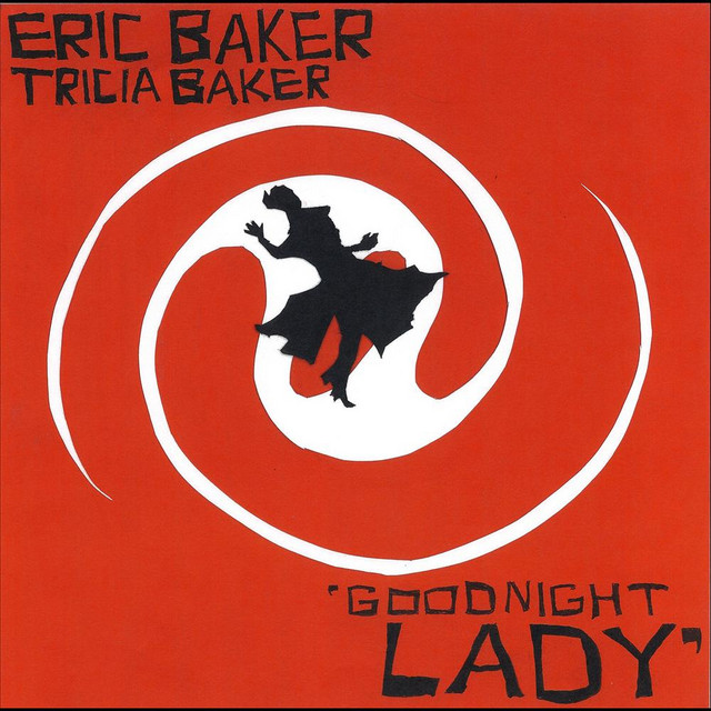 Goodnight Lady - Album by Eric Baker & Tricia Baker | Spotify