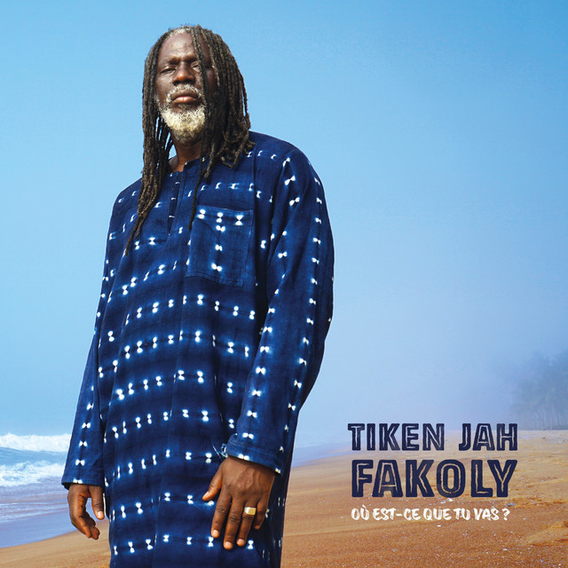 O Est ce Que Tu Vas Single By Tiken Jah Fakoly Spotify