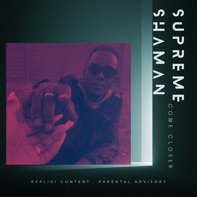Come Closer - Single by Supreme Shaman | Spotify