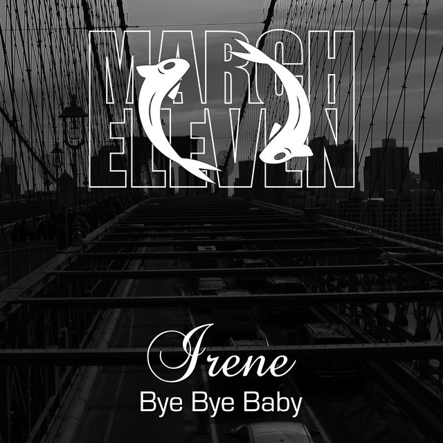 Bye bye baby - song and lyrics by March Eleven | Spotify