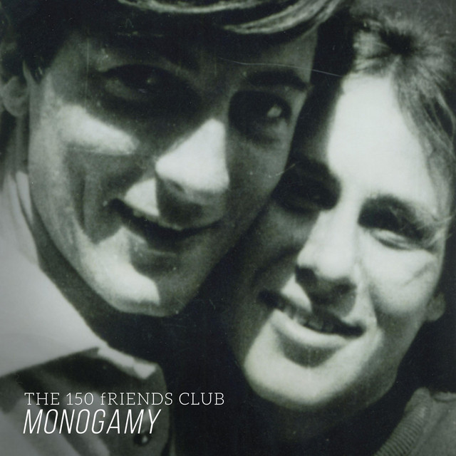 Monogamy - Album by The 150 Friends Club | Spotify
