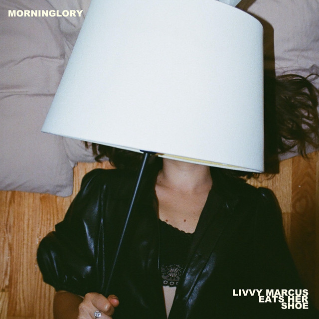 Livvy Marcus Eats Her Shoe - Album by Morninglory | Spotify