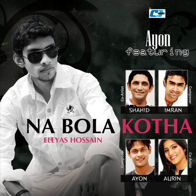 Na Bola Kotha - song by Eleyas Hossain, Aurin | Spotify