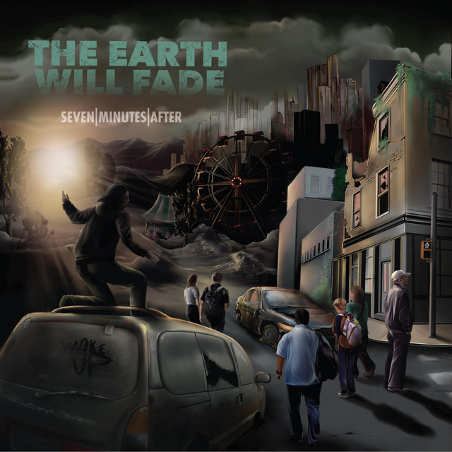 The Earth Will Fade - song by Seven Minutes After | Spotify