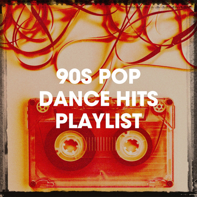 90S Pop Dance Hits Playlist - Album by Generation 90 | Spotify