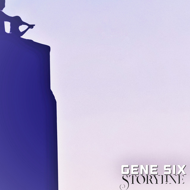 Storyline - song and lyrics by Gene Six | Spotify