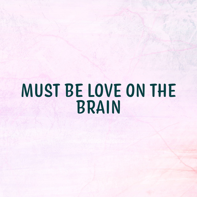 Must Be Love on the Brain - Single by JW Velly | Spotify