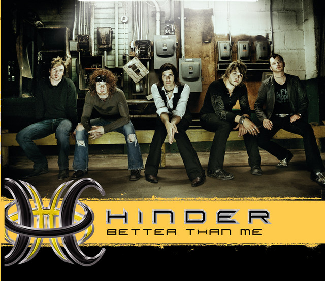 Better Than Me (Intl MaxiEnhanced) - Single by Hinder | Spotify