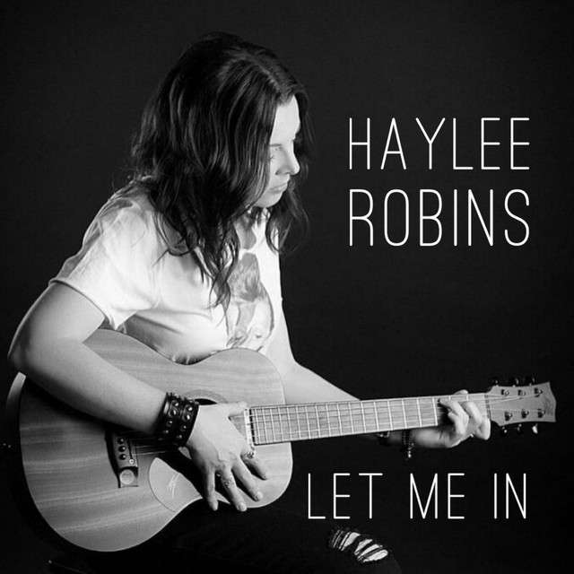 Let me in - song and lyrics by Haylee Robins | Spotify