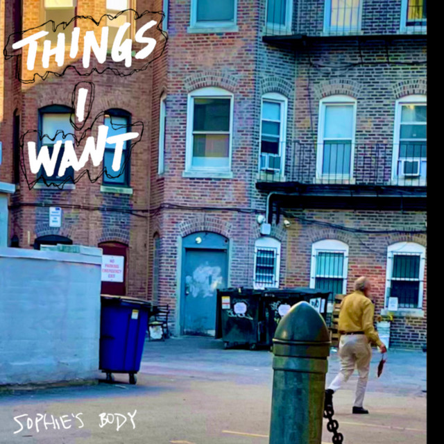 Things I Want - EP by Sophie's Body | Spotify