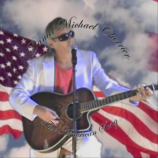 Thee American Song - Album by Daniel Michael Cherrier | Spotify