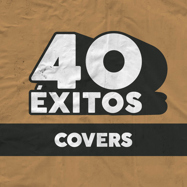 40 Éxitos: Covers - Compilation by Various Artists | Spotify