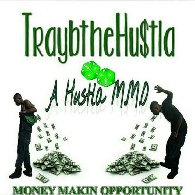 A Hustla Money Making Opportunity - Album by Traybthehustla | Spotify