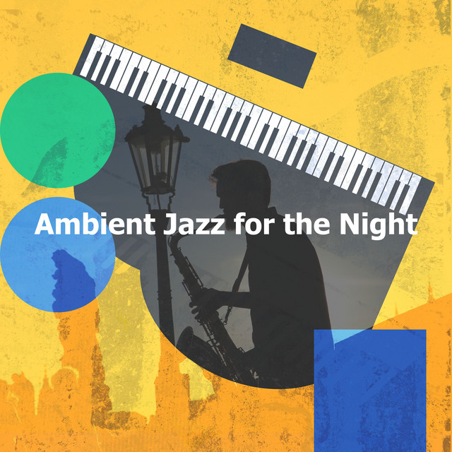 Ambient Jazz for the Night - Album by Smooth Jazz Instrumental | Spotify