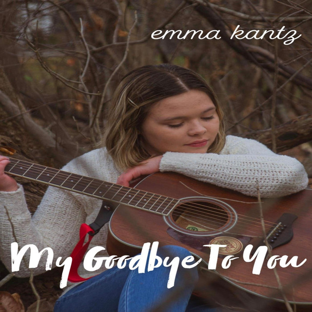 My Goodbye To You - Single by Emma Kantz | Spotify