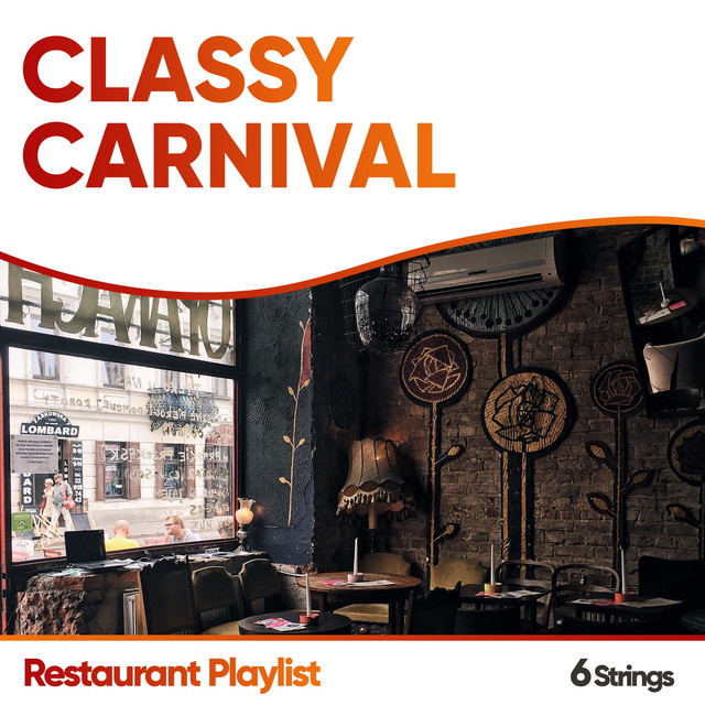 Classy Carnival Restaurant Playlist - Album by Spanish Guitar Chill Out ...